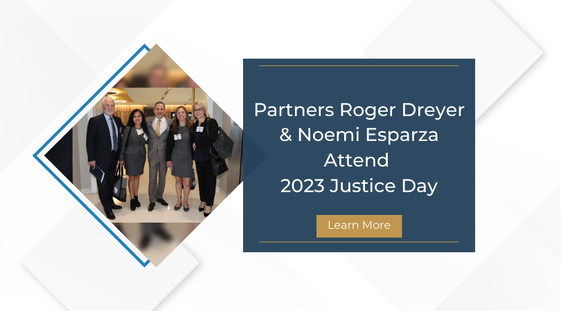Partners Roger Dreyer & Noemi Esparza Attend 2023 Justice Day